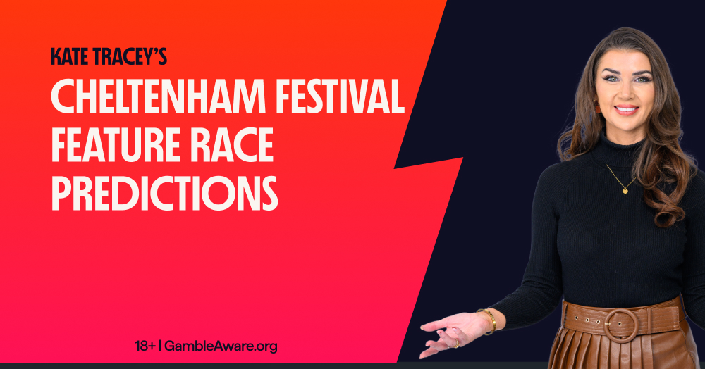 Kate Tracey's Cheltenham Festival Feature Race Predictions - Betano UK Blog